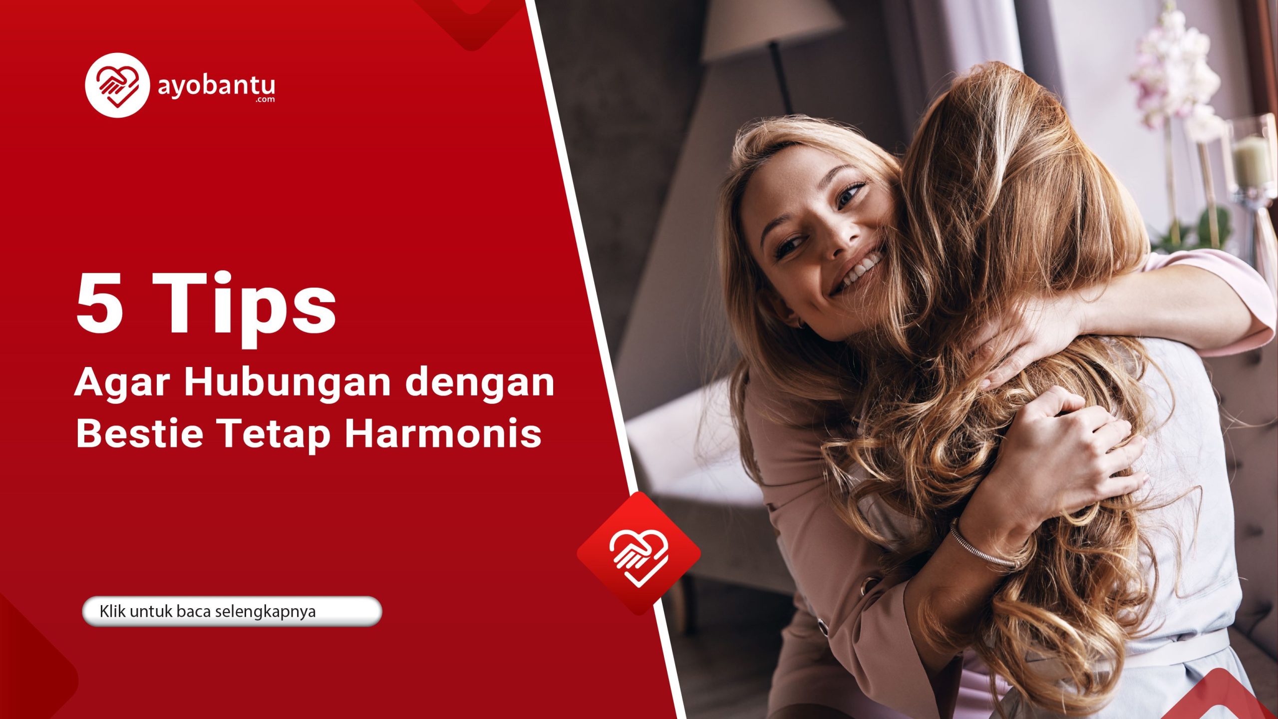 5 Tips Agar Hubungan dengan Bestie Tetap Harmonis - AyoBantu Blog